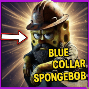 What's The 'Blue Collar SpongeBob' Meme? The AI 'Blue Collar Anthem ...